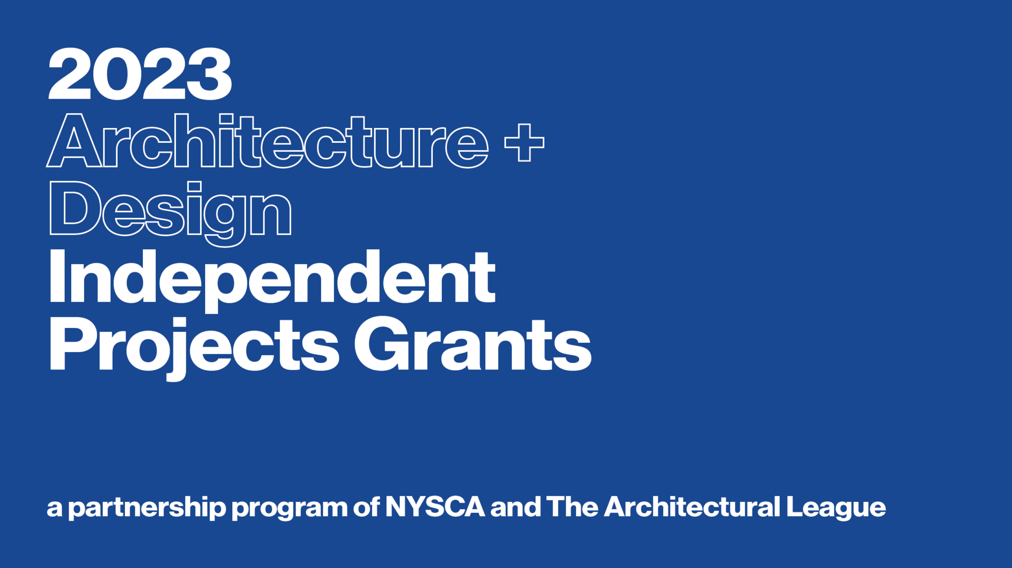 2023 Architecture + Design Independent Projects Grants - The ...